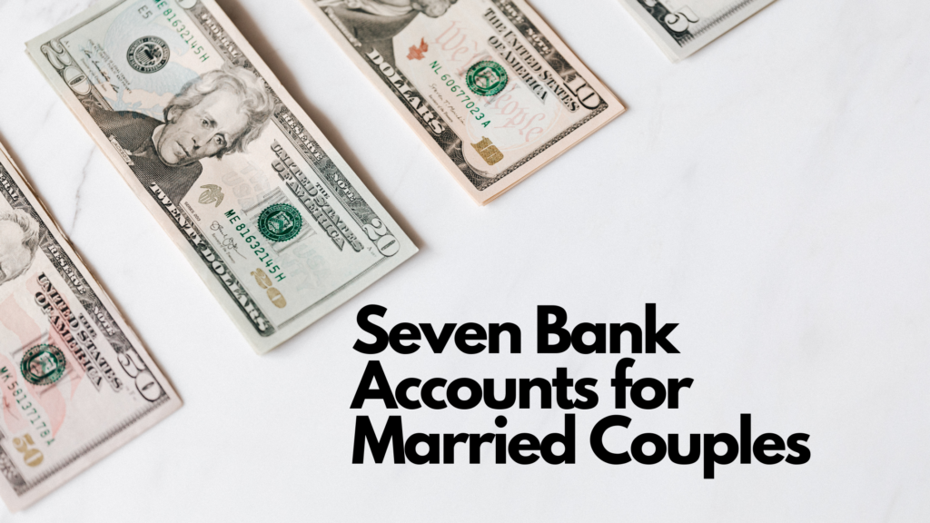 Seven Bank Accounts for Married Couples - Young Black MRS